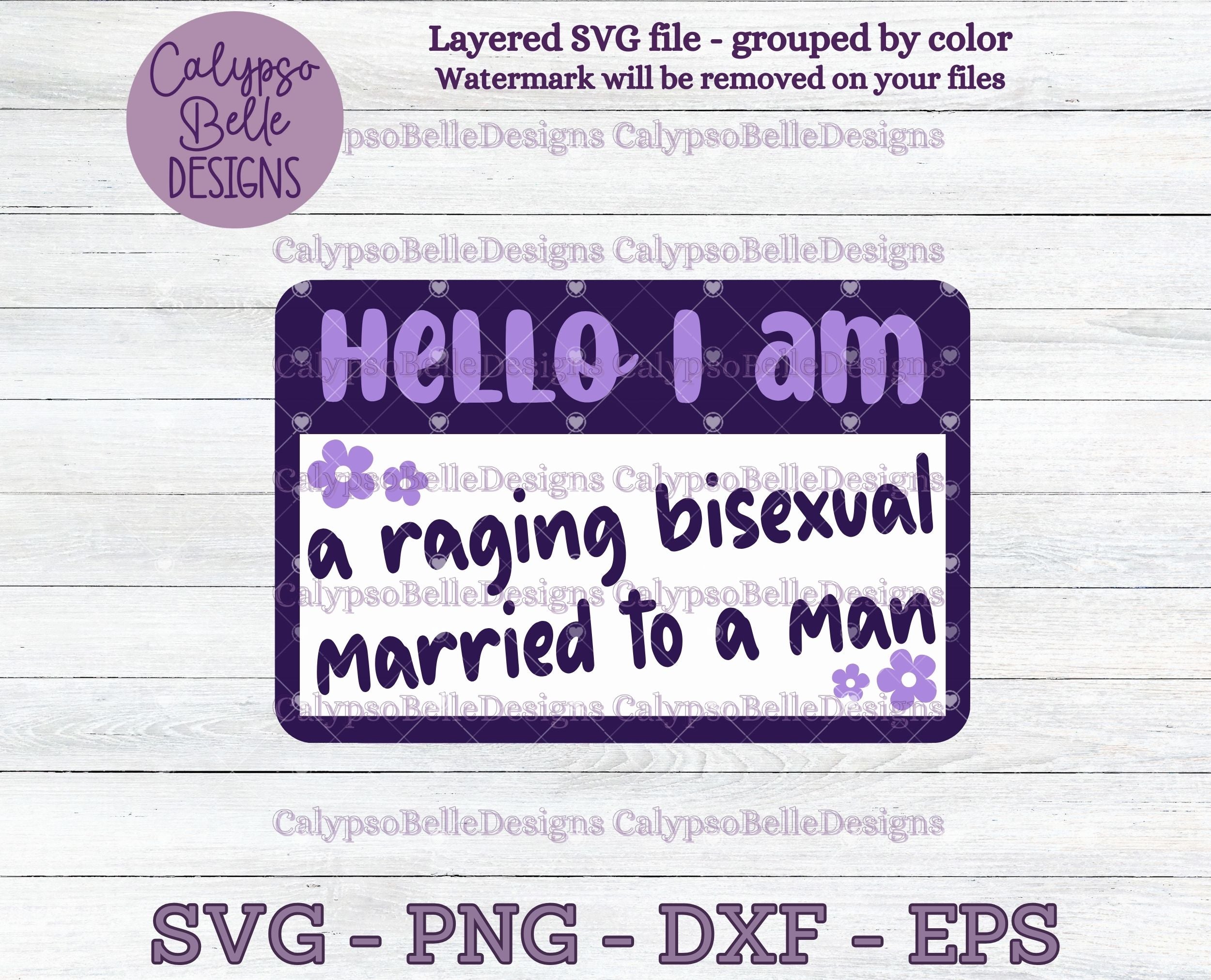 Hello I am a Raging Bisexual Married to a Man Name Tag Design – Calypso ...